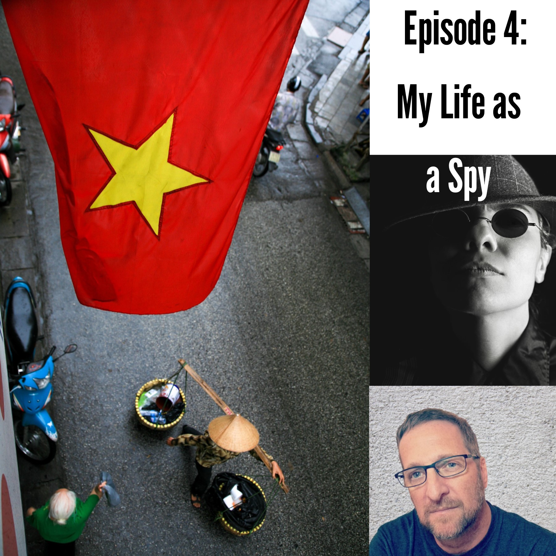 Episode 4: My Life as a Spy – Even Though I Wasn’t One – Author Mark W ...